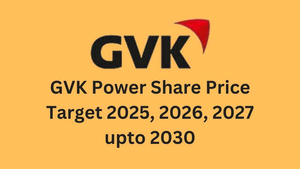 GVK Power Share Price Target 2025, 2026, 2027 upto 2030
