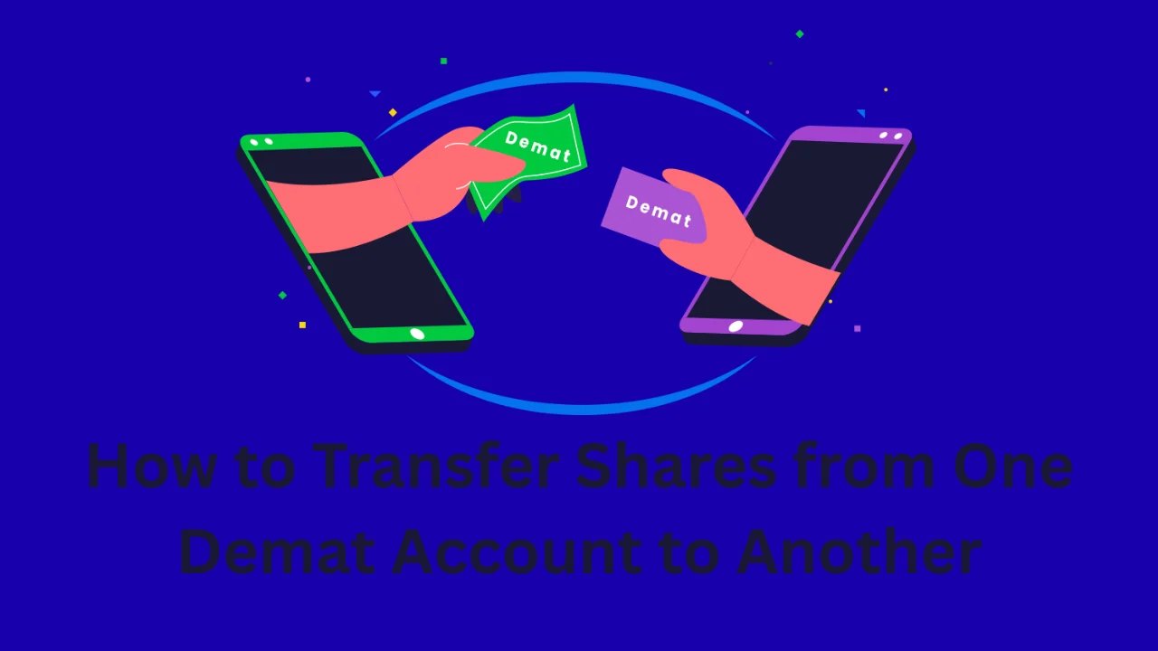 How to Transfer Shares from One Demat Account to Another