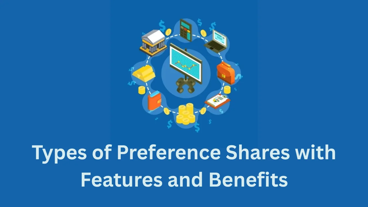 Types of Preference Shares with Features and Benefits