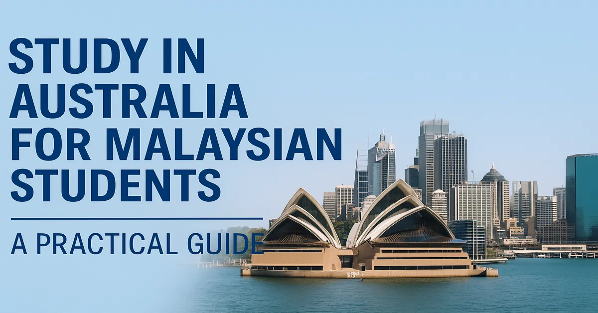 Study in Australia for Malaysian Students: A Practical Guide