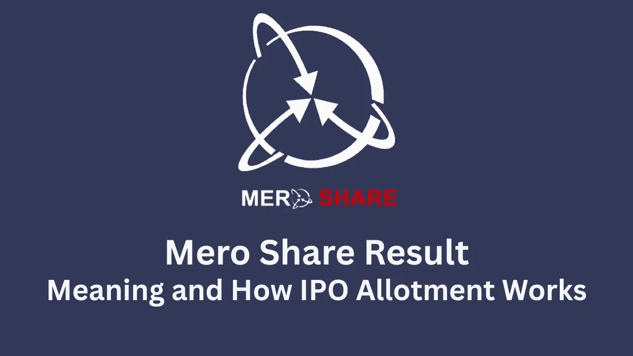 Mero Share Result- Meaning and How IPO Allotment Works